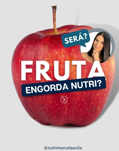 FRUTA ENGORDA, NUTRI?